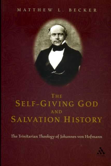 The Self-Giving God and Salvation History : the Trinitarian theology of ...
