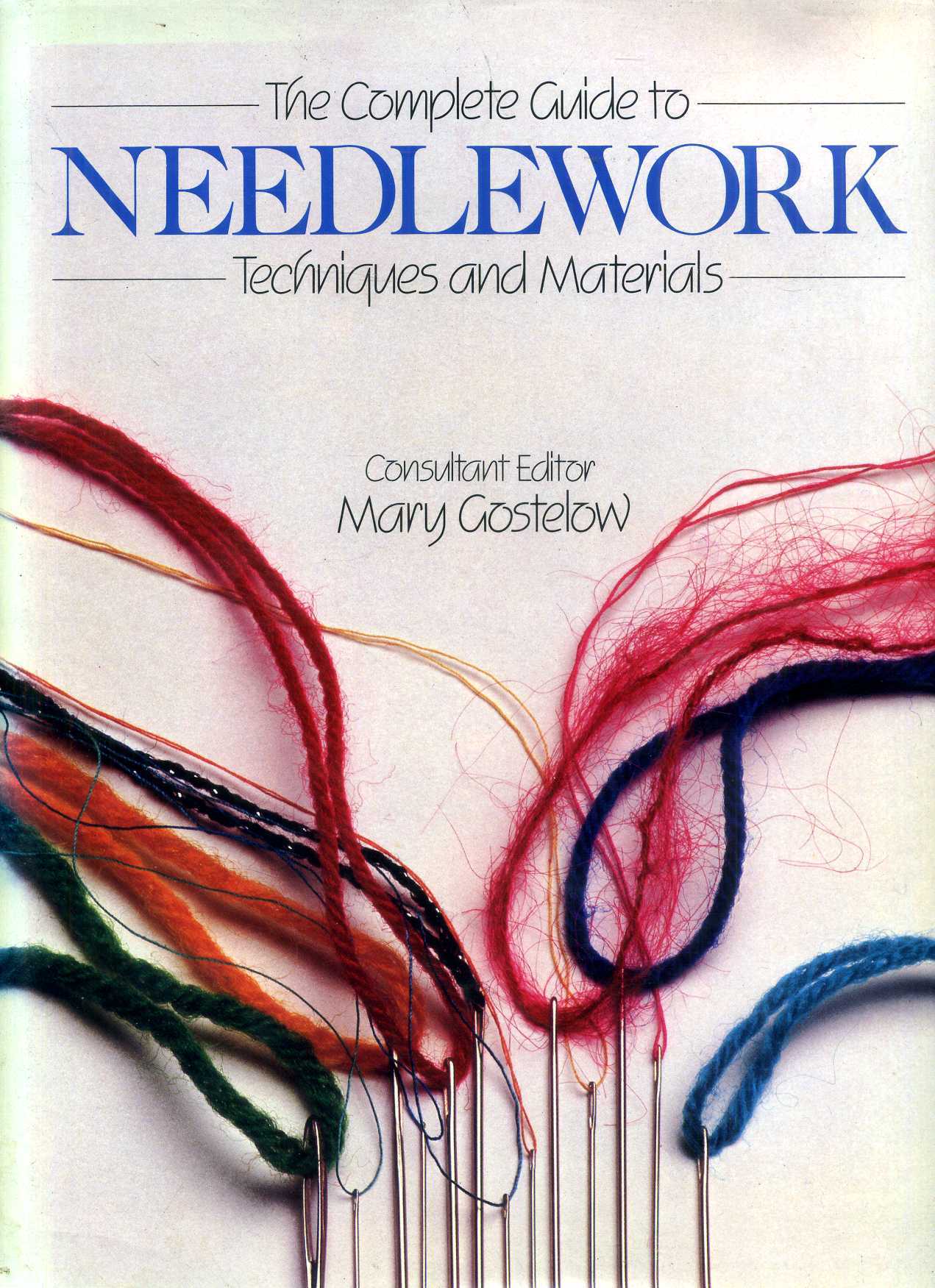 The Complete Guide to Needlework techniques and materials