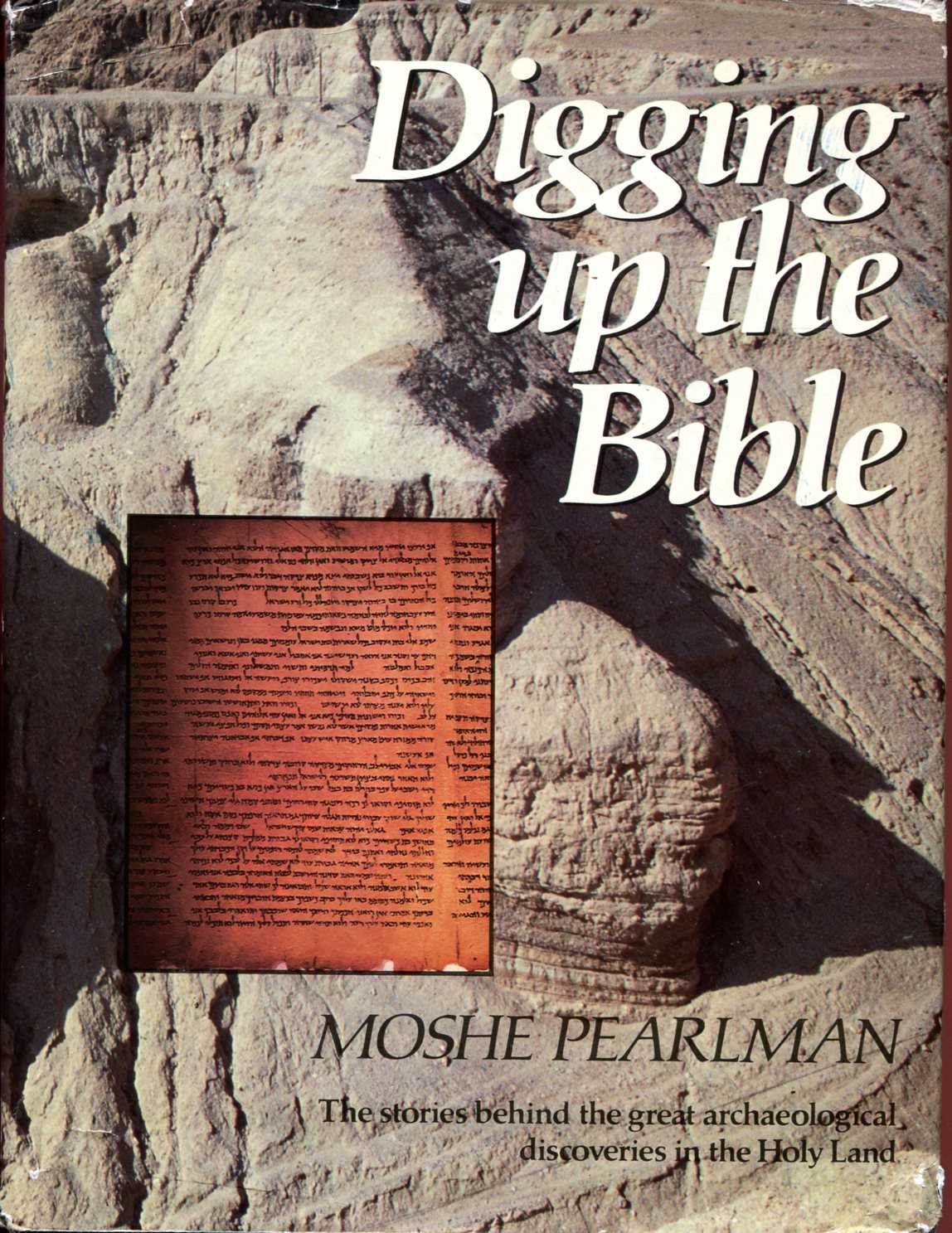 Digging Up the Bible the stories behind the great archaeological ...