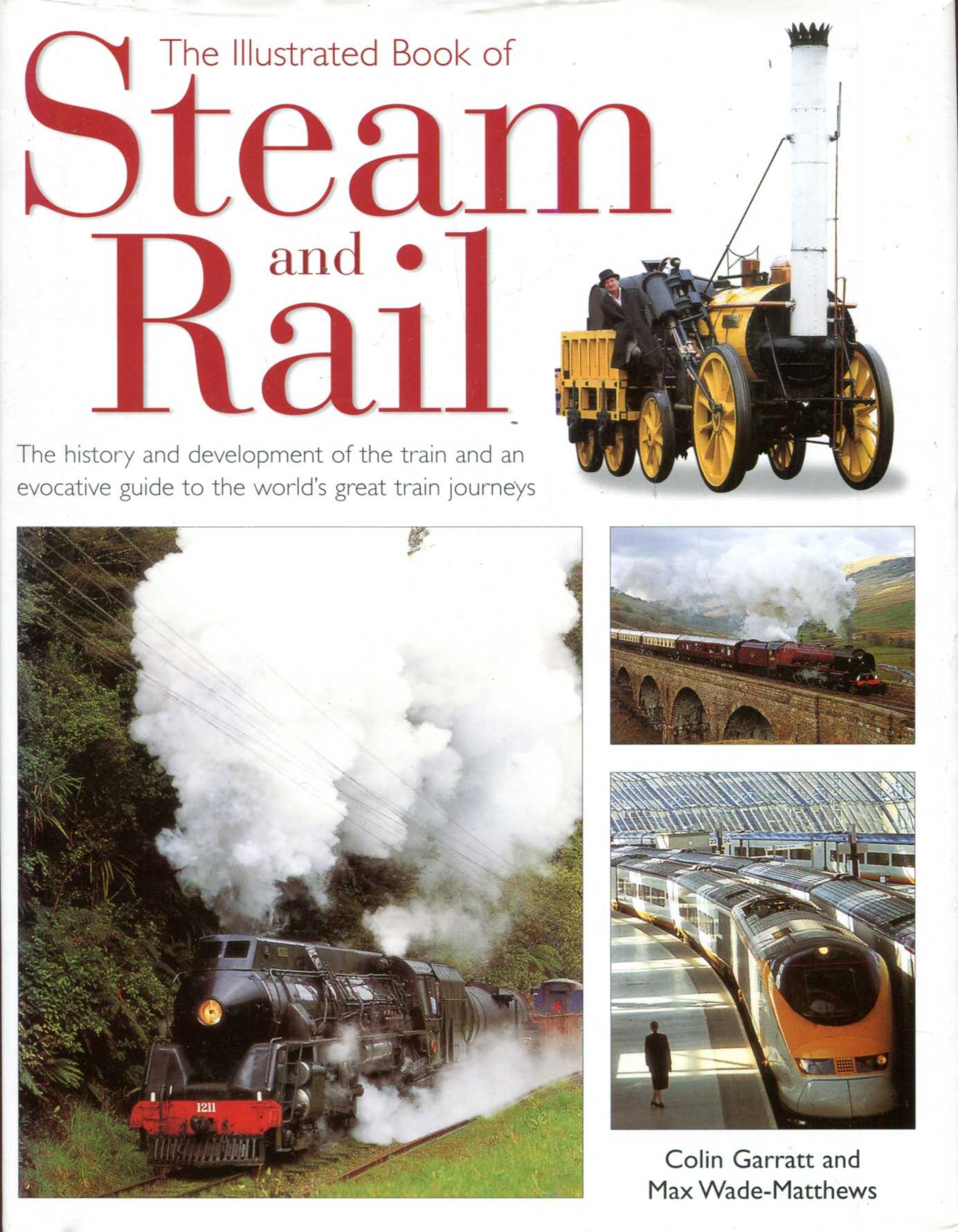 The Illustrated Book of Steam and Rail - the history and development of ...