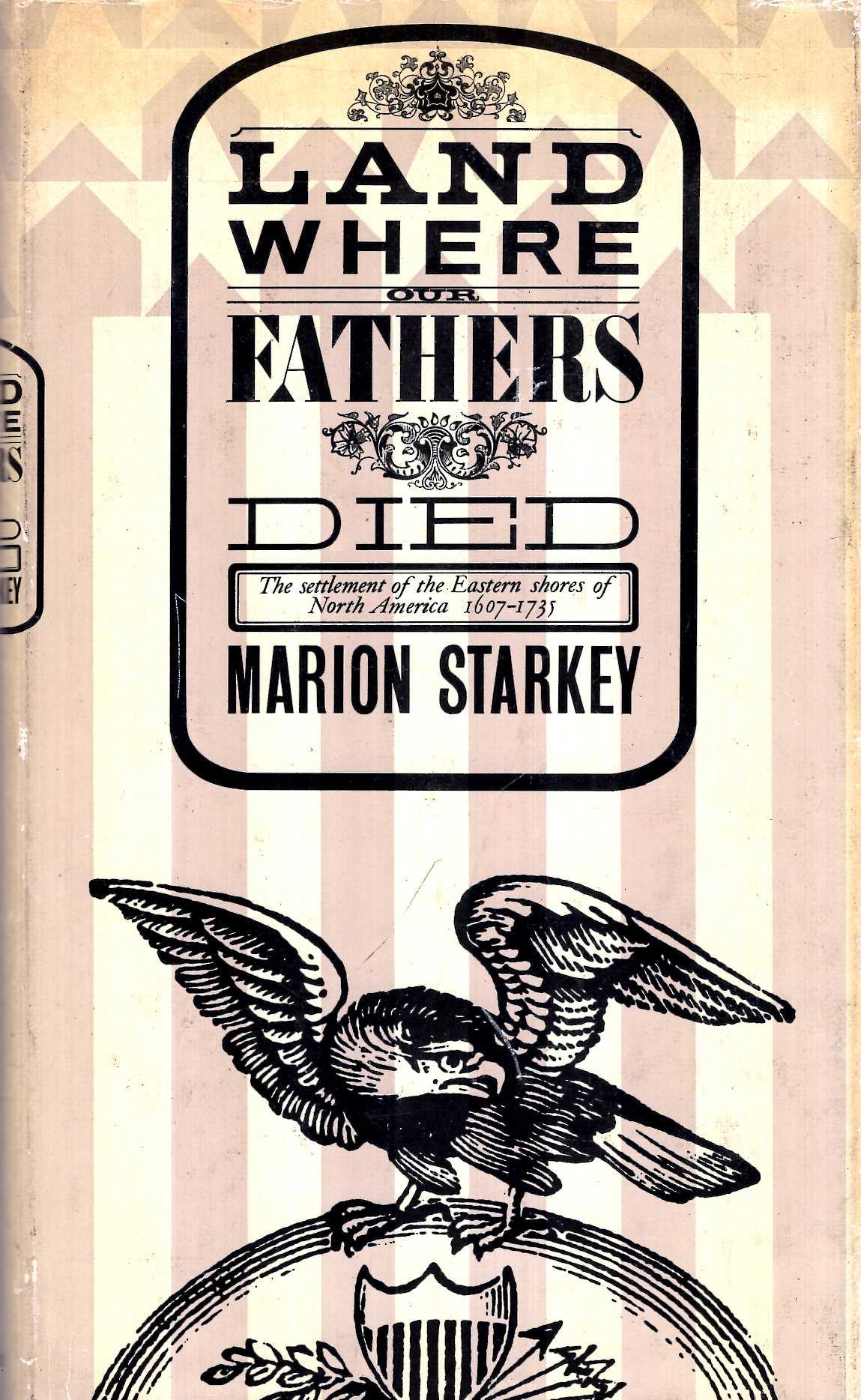 Land where our Fathers Died - the settling of the Eastern Shores 1607-1735