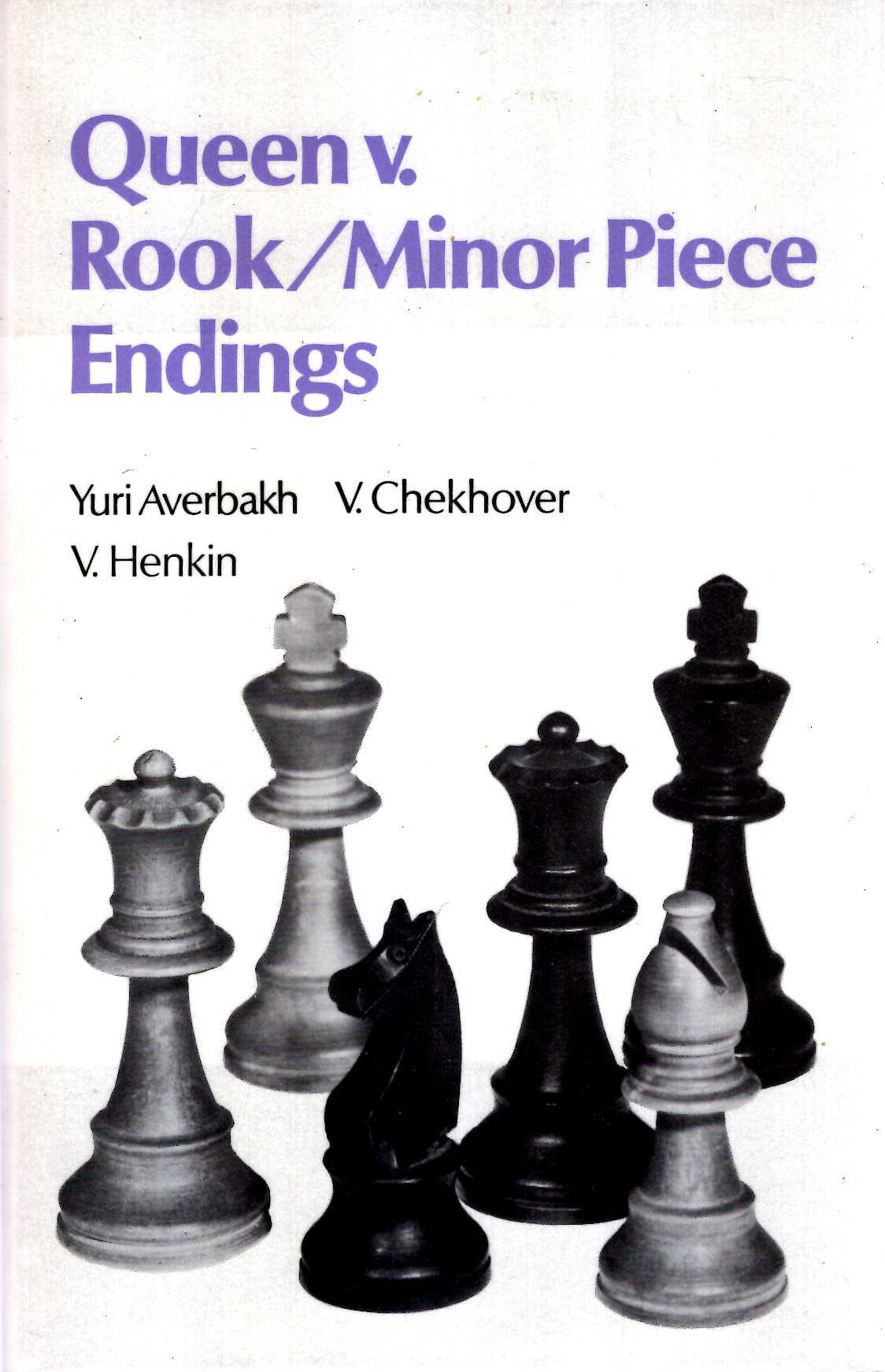 Queen Versus Rook / Minor Piece Endings (Complete chess endings)
