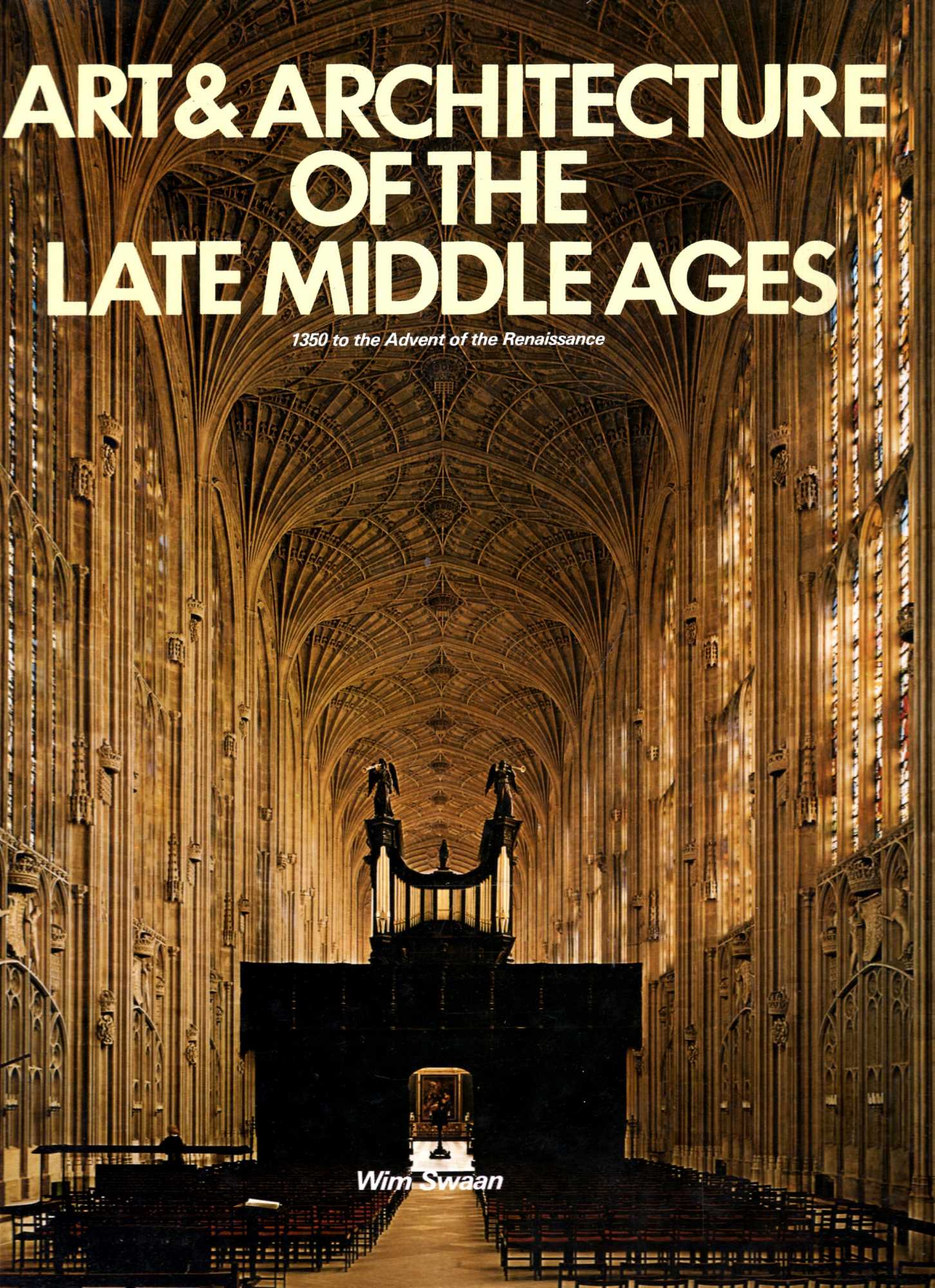 Art and Architecture of the Late Middle Ages : 1350 to the Advent of ...