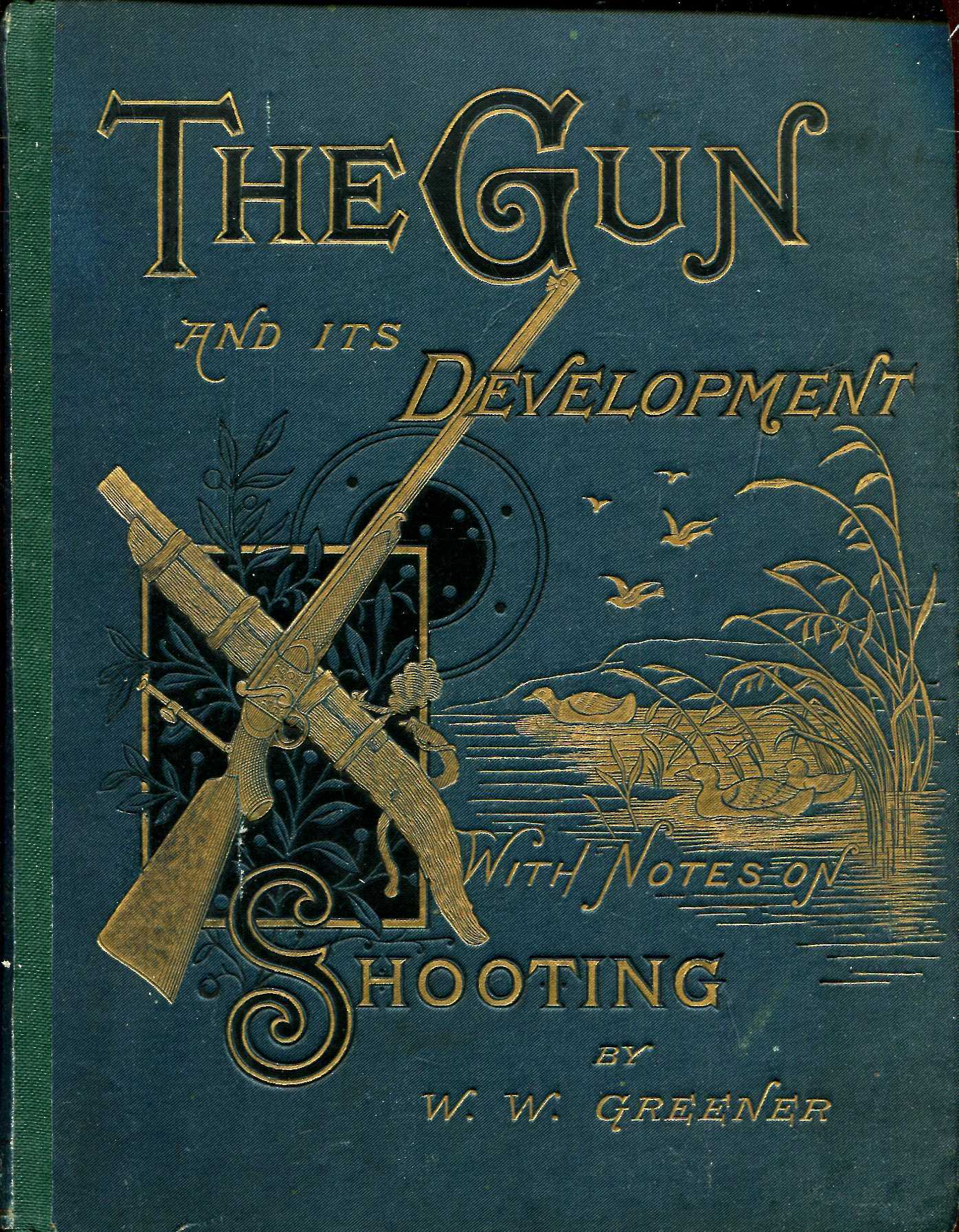 The Gun and its Development; with Notes on Shooting