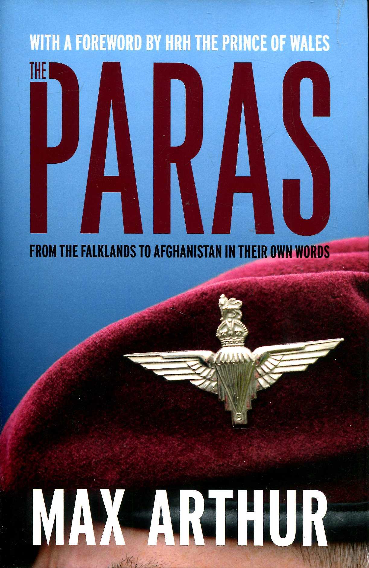 The Paras : From the Falklands to Afghanistan in their Own Words