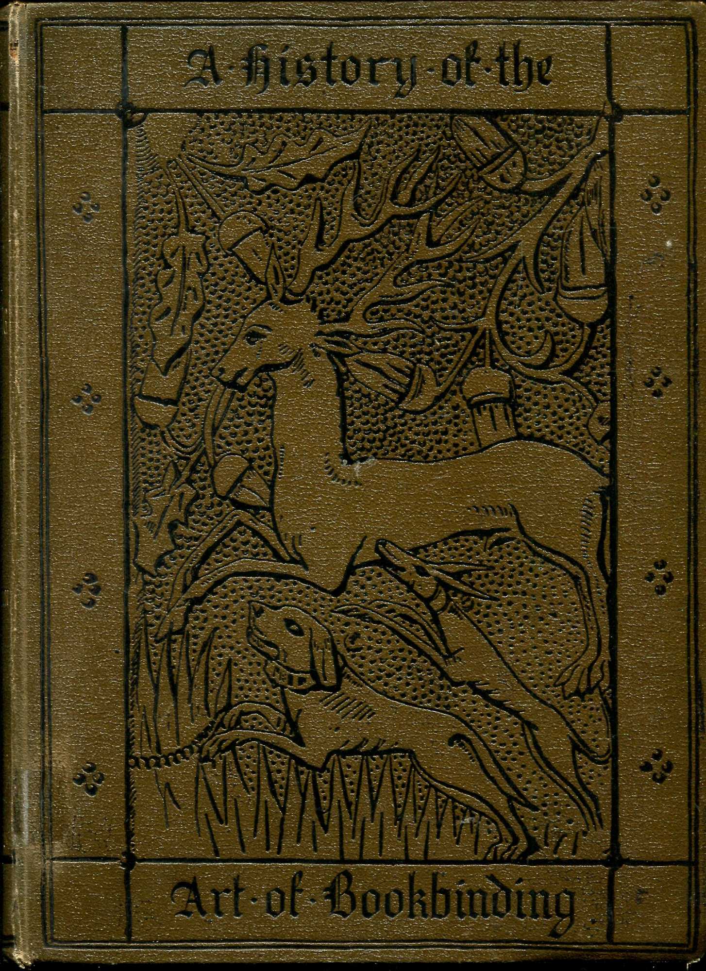 A History of the Art of Bookbinding, with some account of the Books of ...