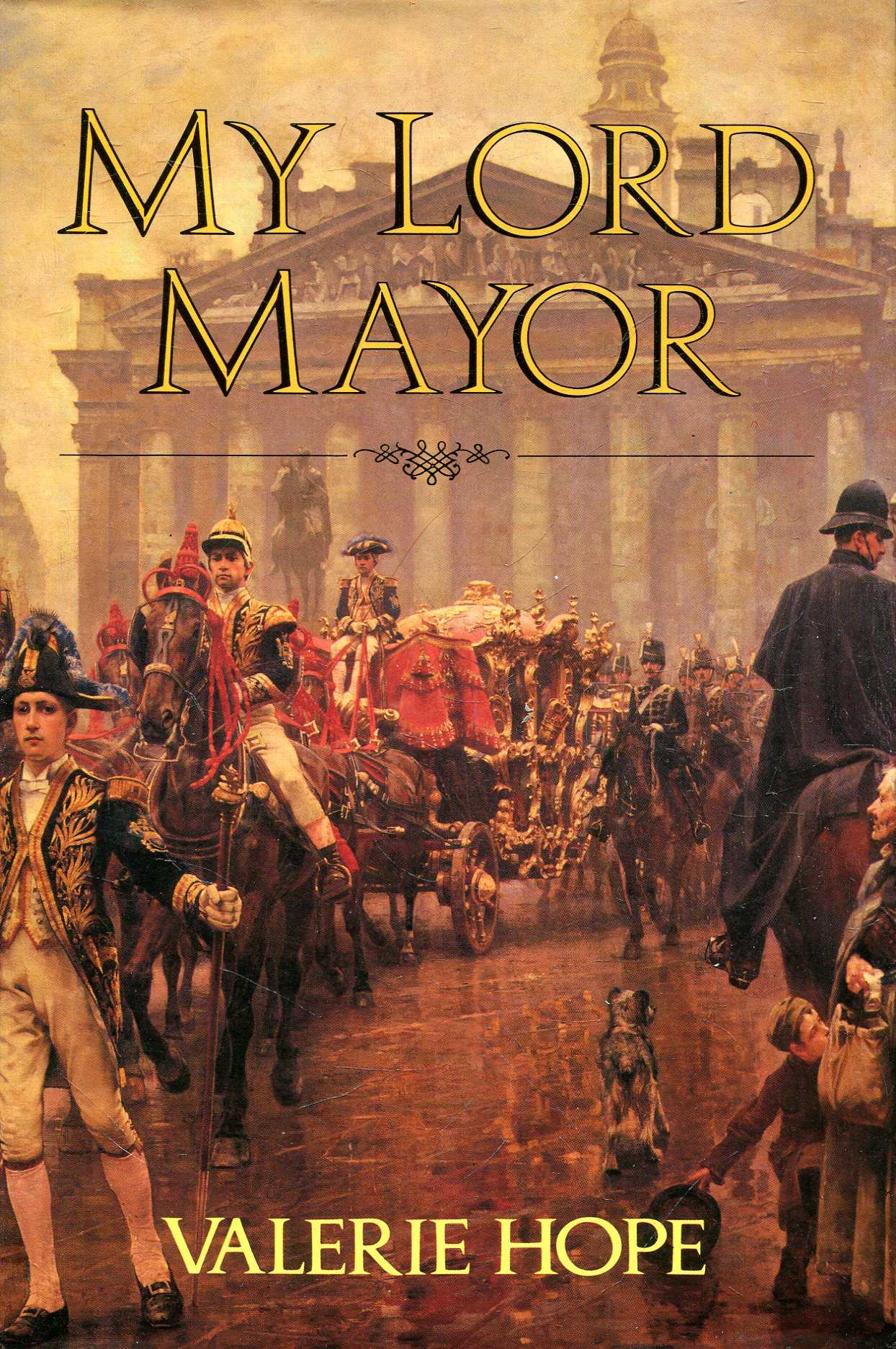 My Lord Mayor: Eight hundred years of London's mayoralty