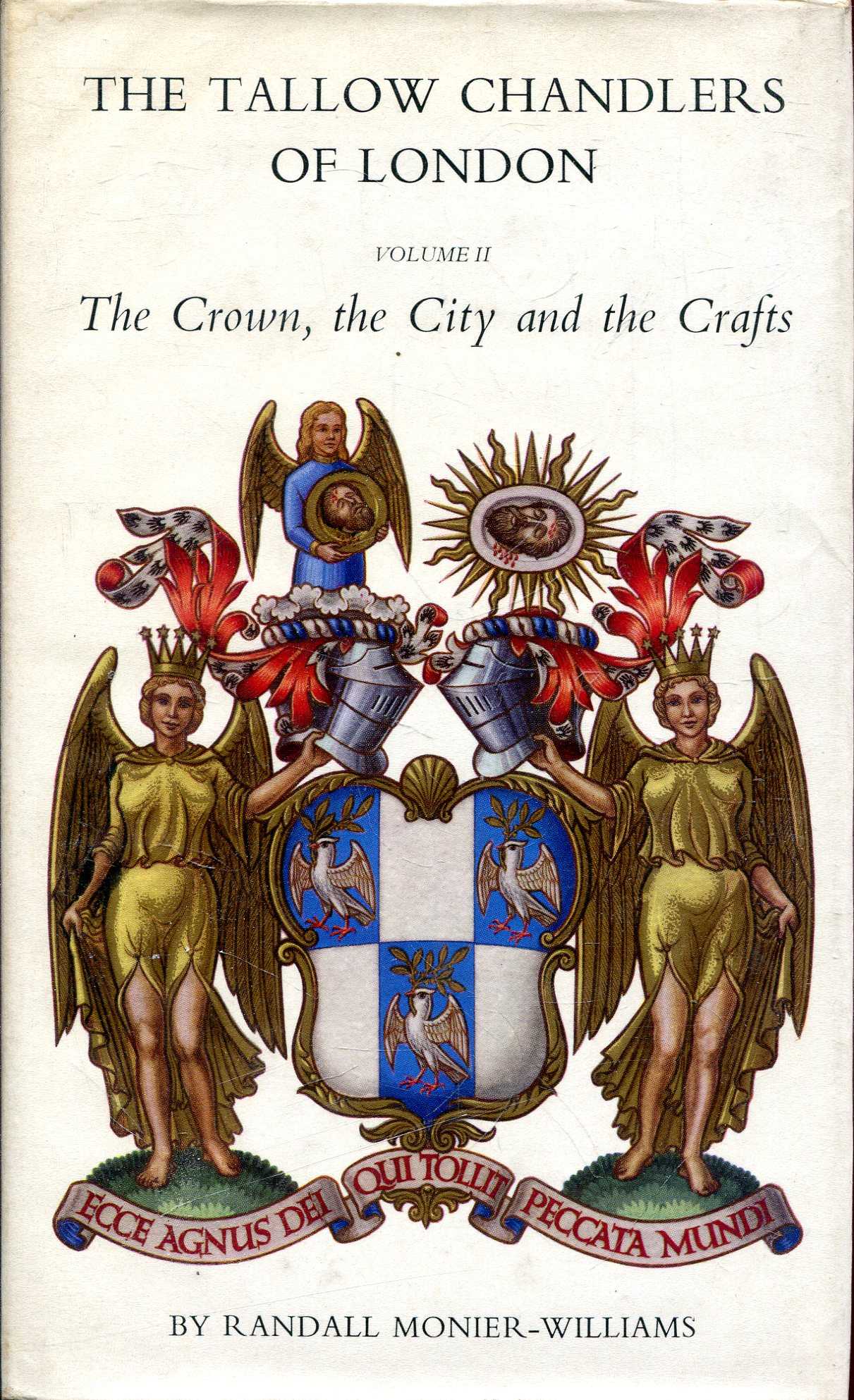 The Tallow Chandlers of London, volume two (2) : The Crown, the City ...