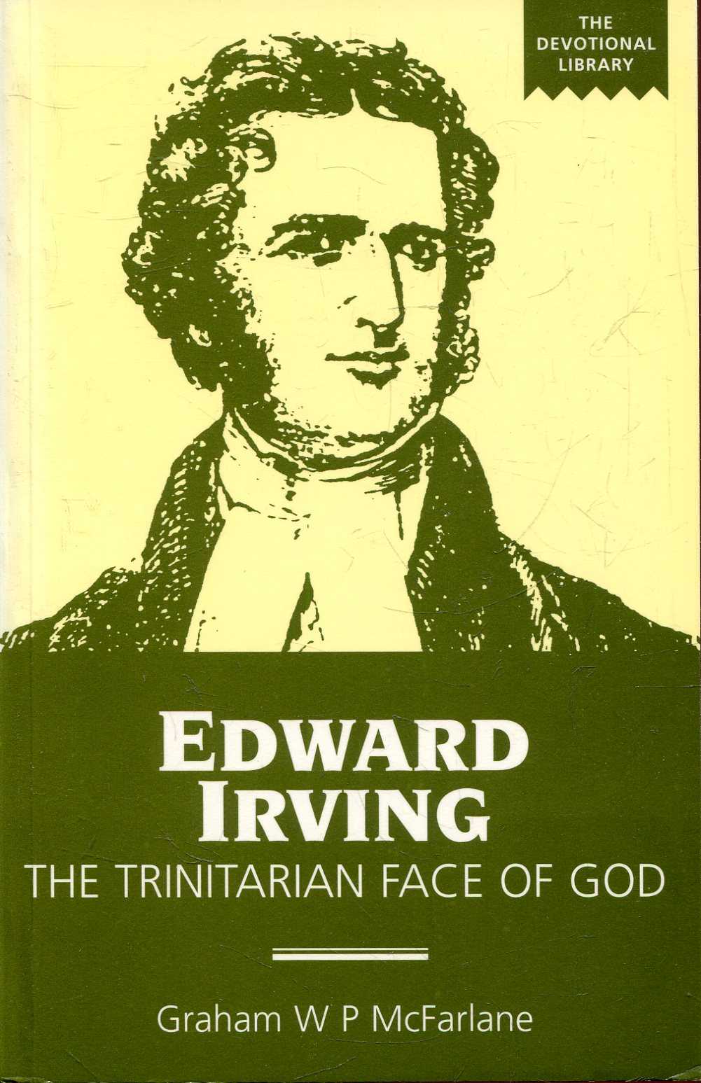 Edward Irving: The Trinitarian Face of God