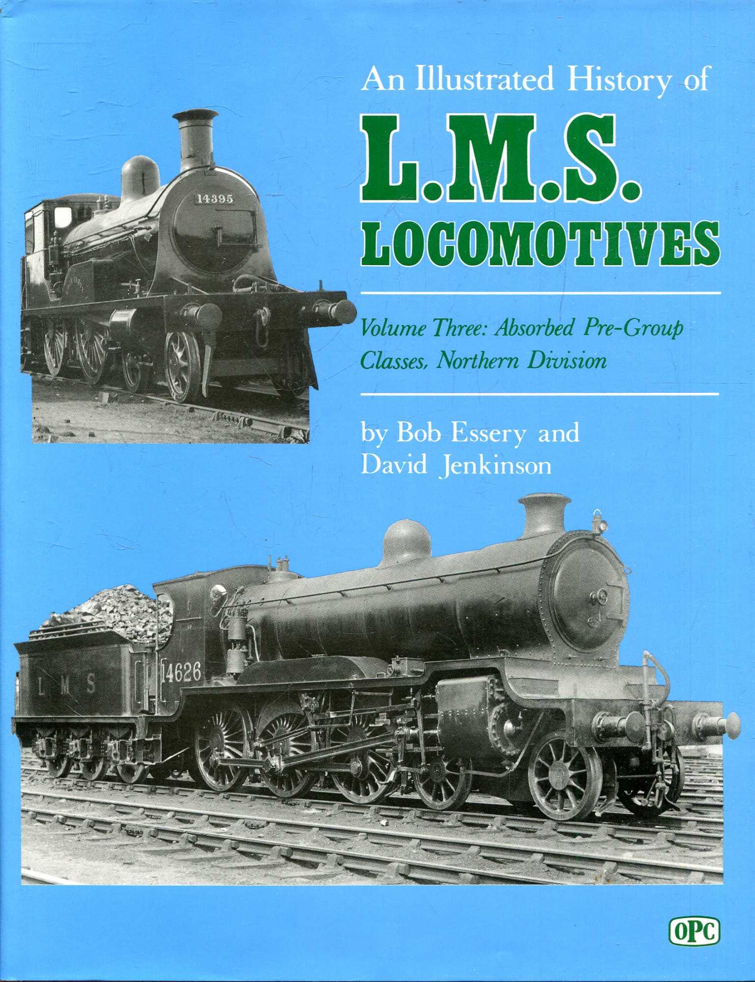 An Illustrated history of L.M.S. Locomotives, volume One: General ...