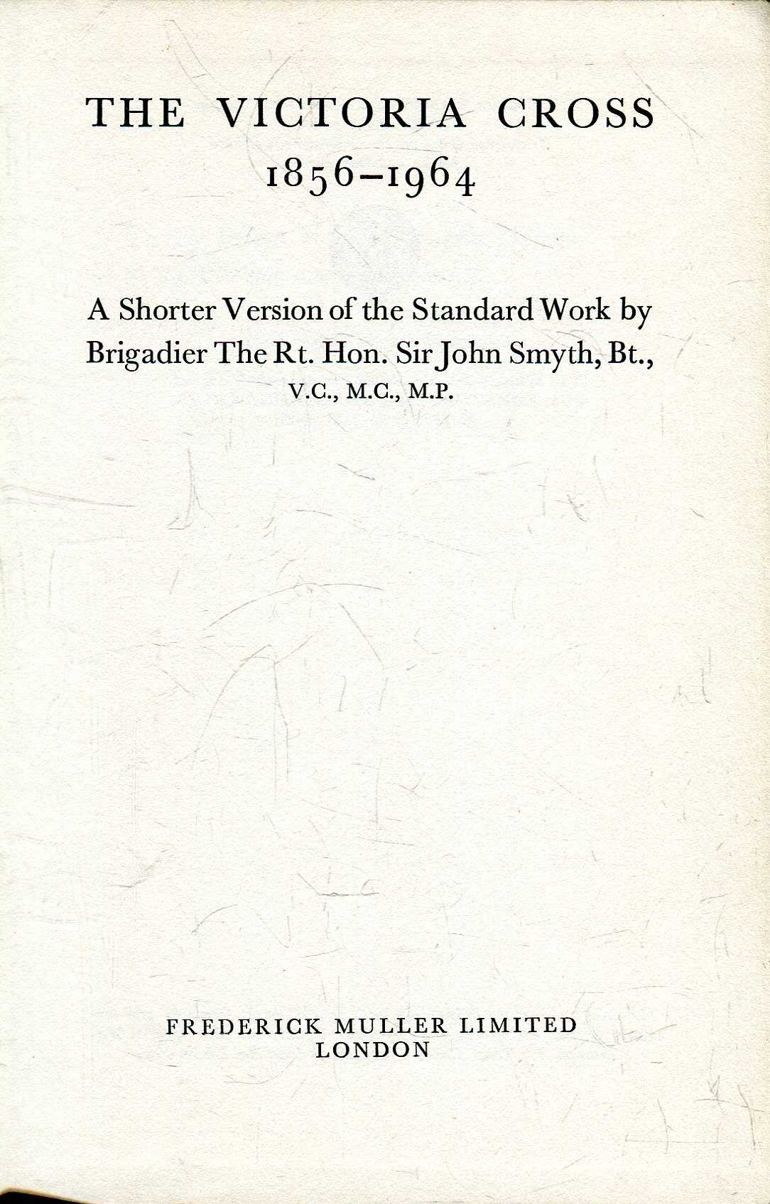 The Victoria Cross 1856-1964 : a shortened version of the standard work