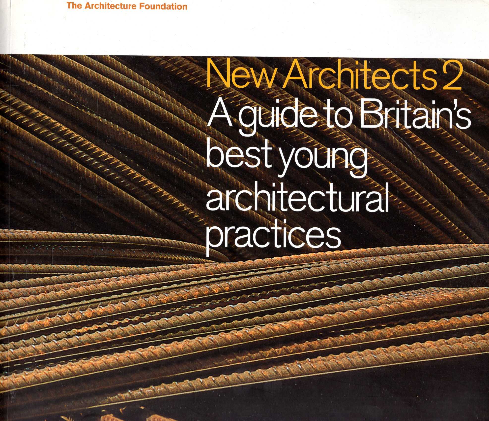 New Architects 2: A Guide to Britain's Best Young Architectural Practices