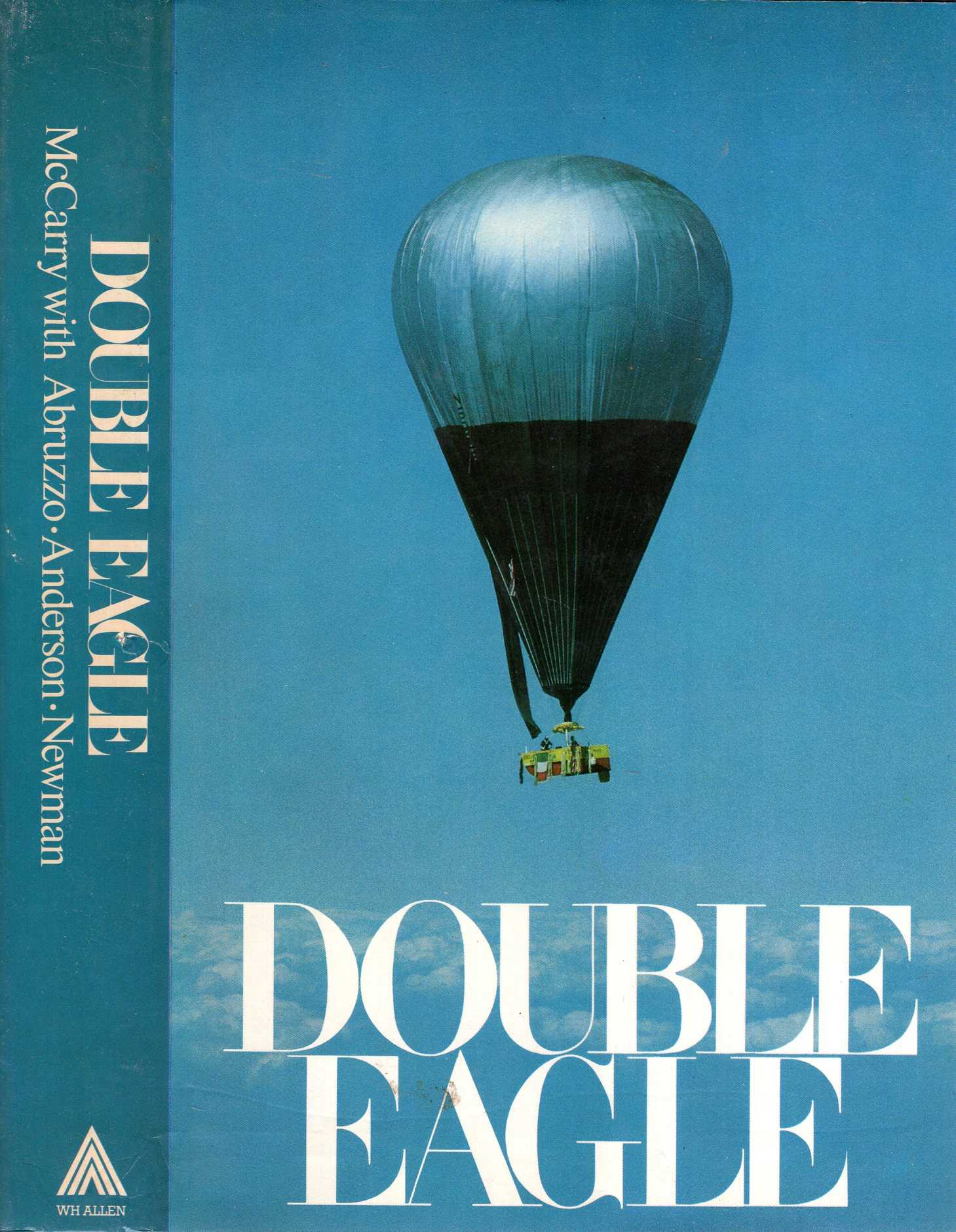 Double Eagle : Ben Abruzzo, Maxie Anderson, Larry Newman