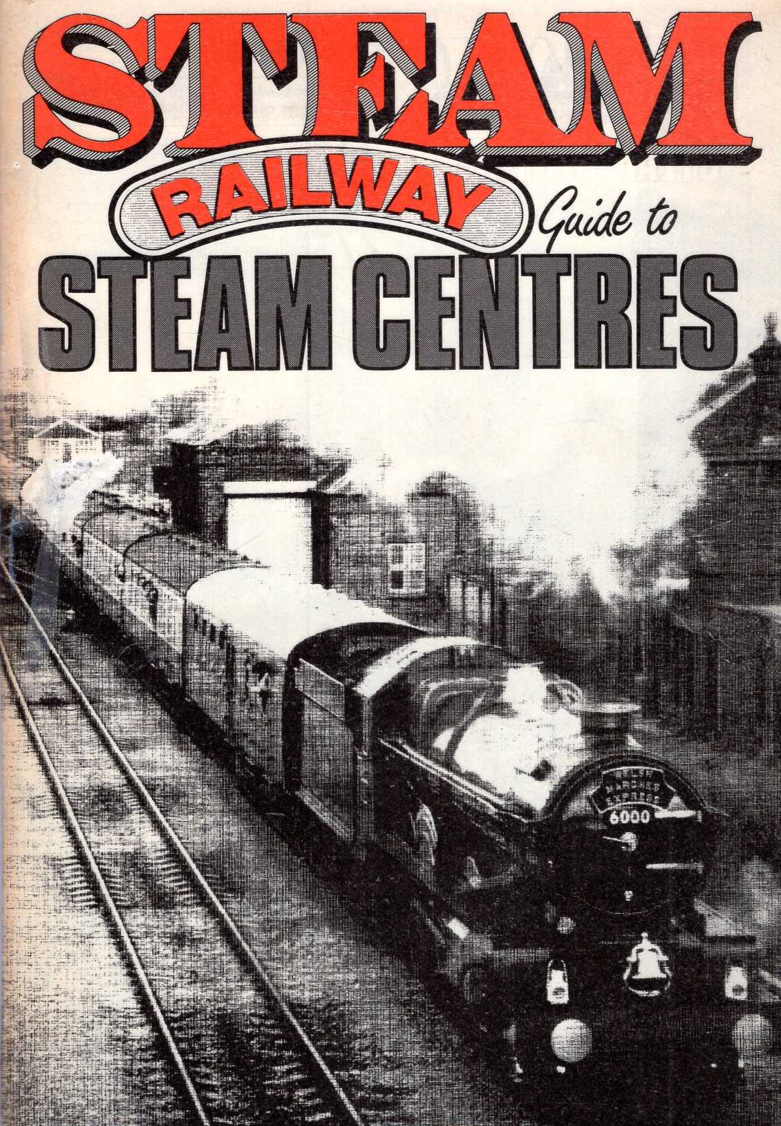 The Steam Railway Guide to Steam centres
