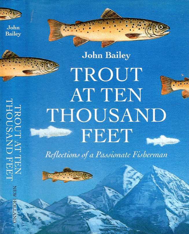 Trout at Ten Thousand Feet : reflections of a passionate fisherman