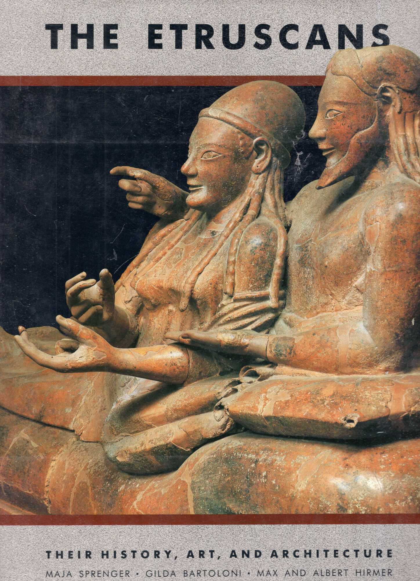 The Etruscans: Their History, Art and Architecture