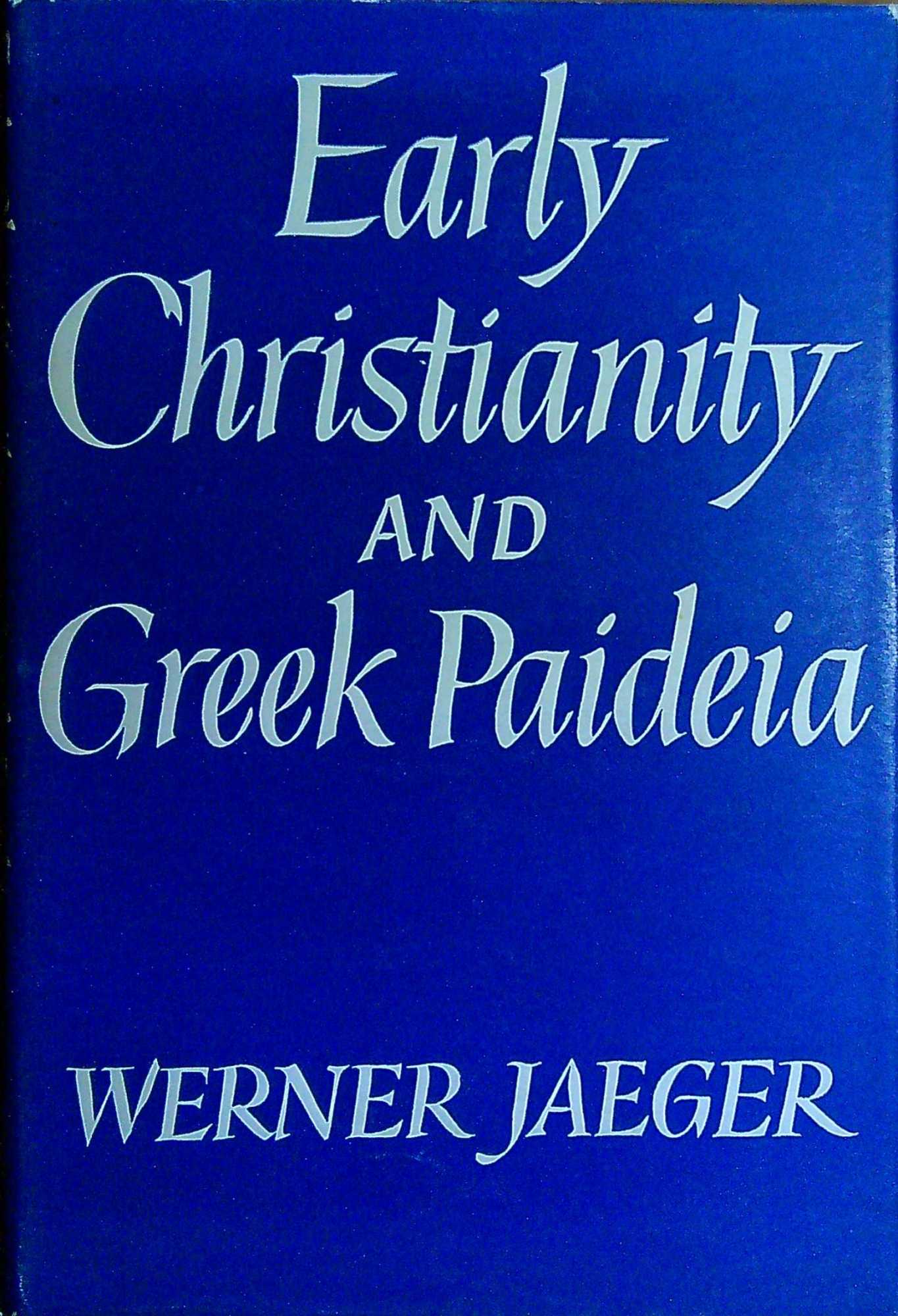 Early Christianity and Greek Paideia