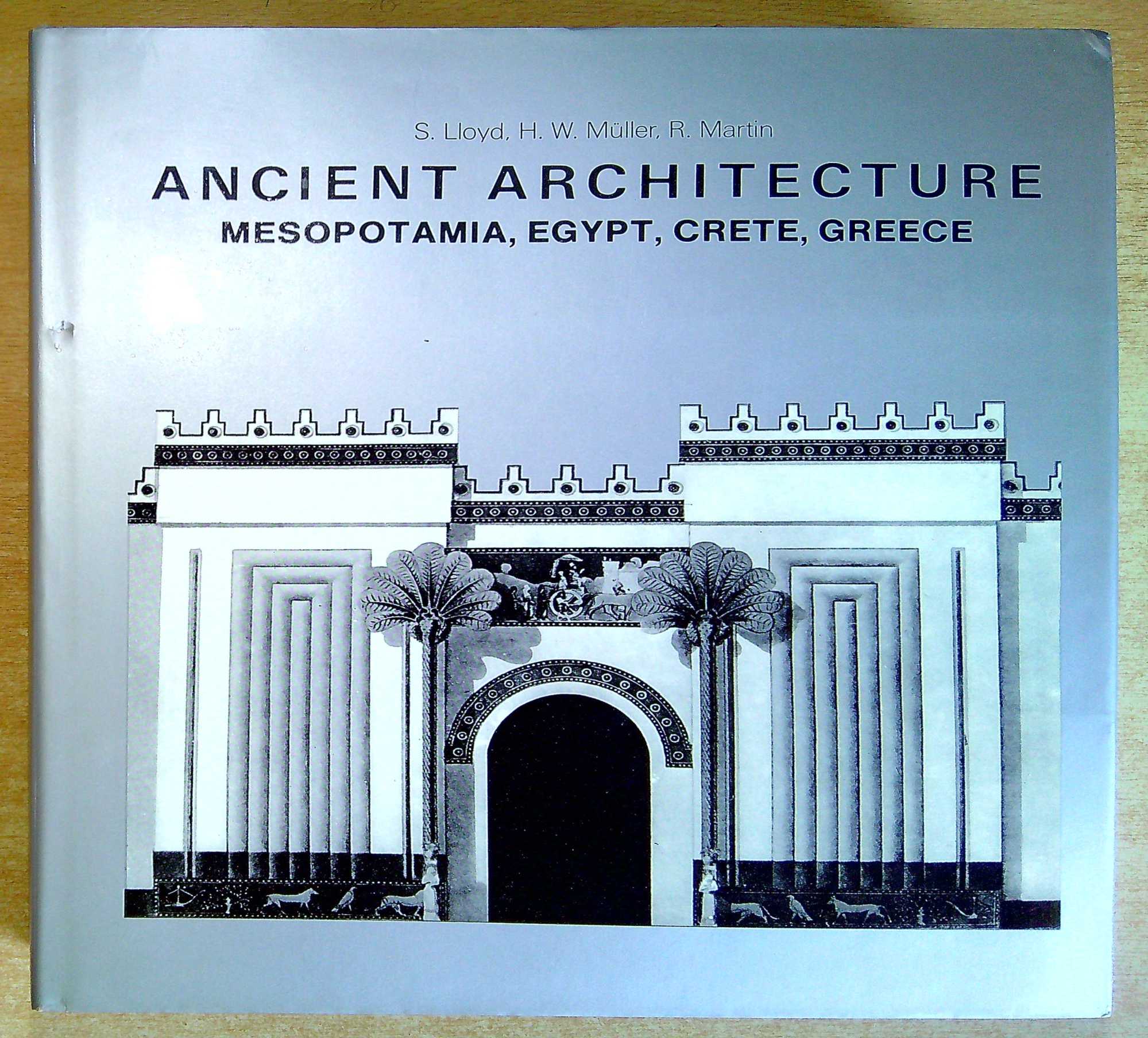 Ancient Architecture: Mesopotamia, Egypt, Crete, Greece