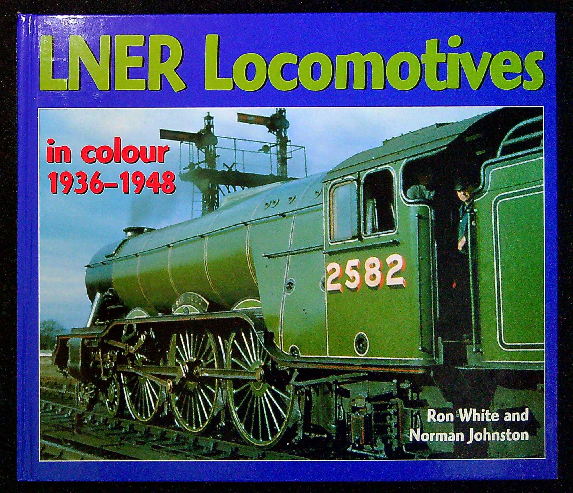 LNER Locomotives in Colour 1936-1948
