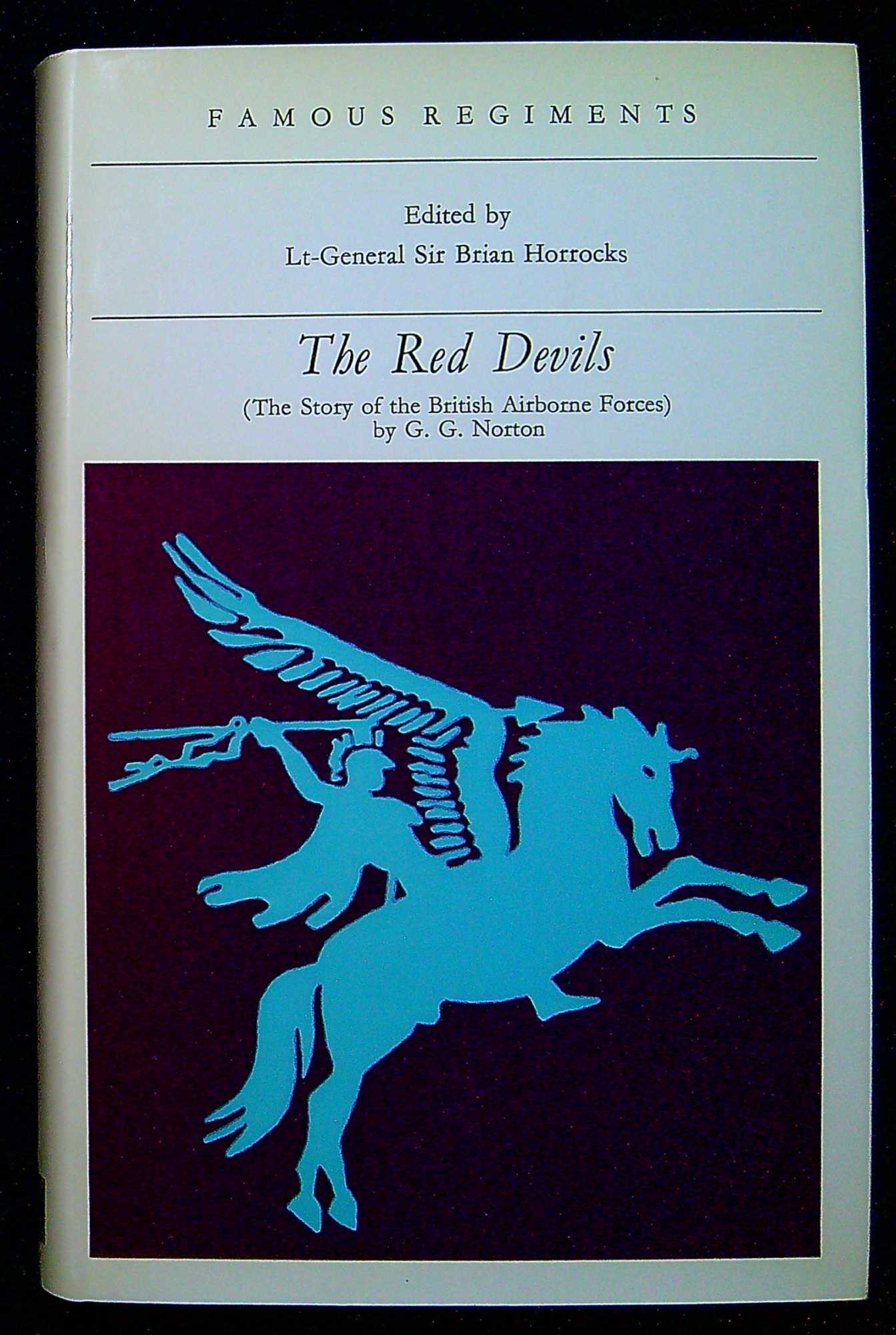 The Red Devils: the story of The British Airborne Forces (Famous Regiments)