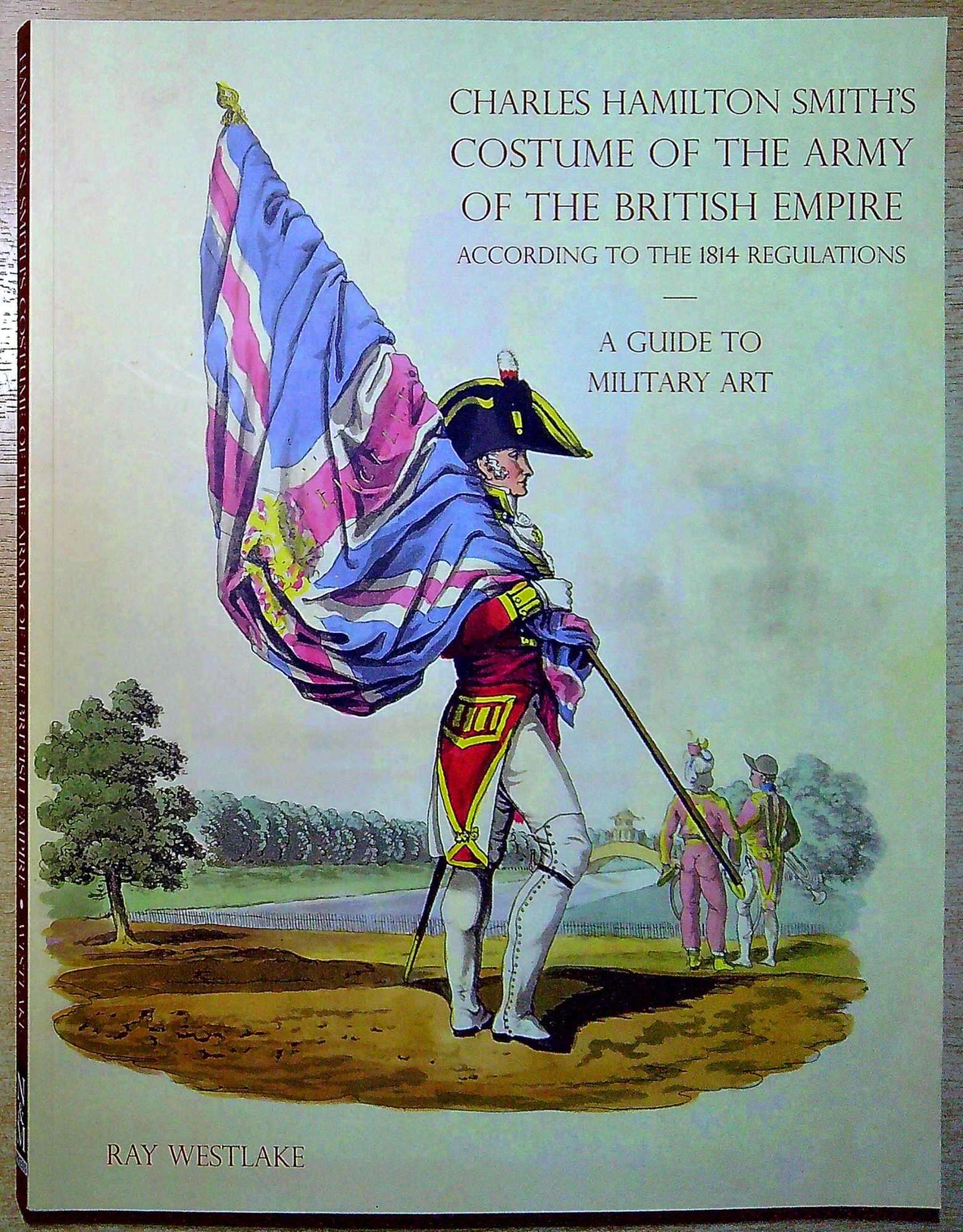 A Guide to Military Art - Charles Hamilton Smith's Costume of the Army ...