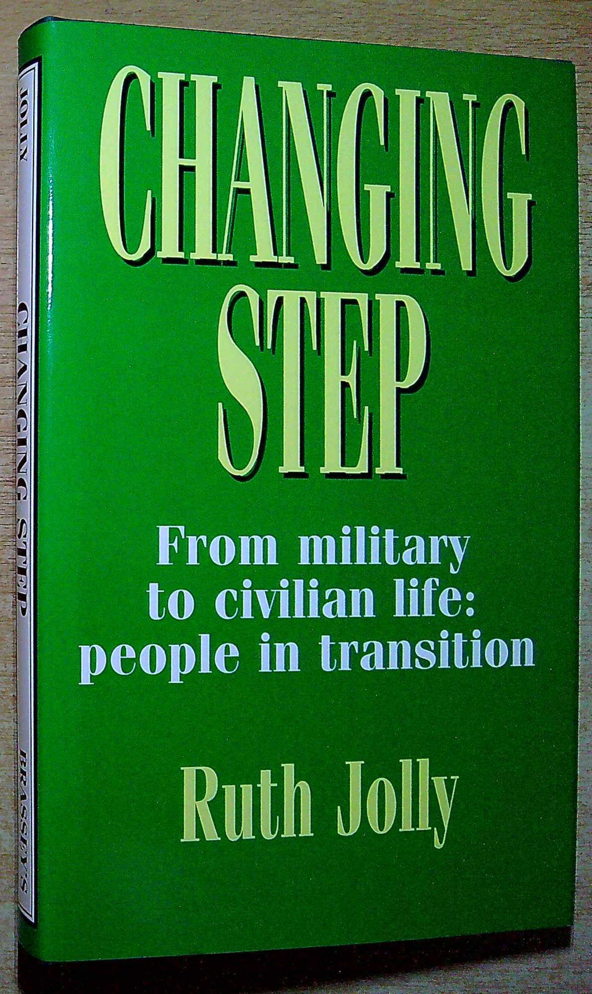 Changing Step: From Military to Civilian Life : People in Transition