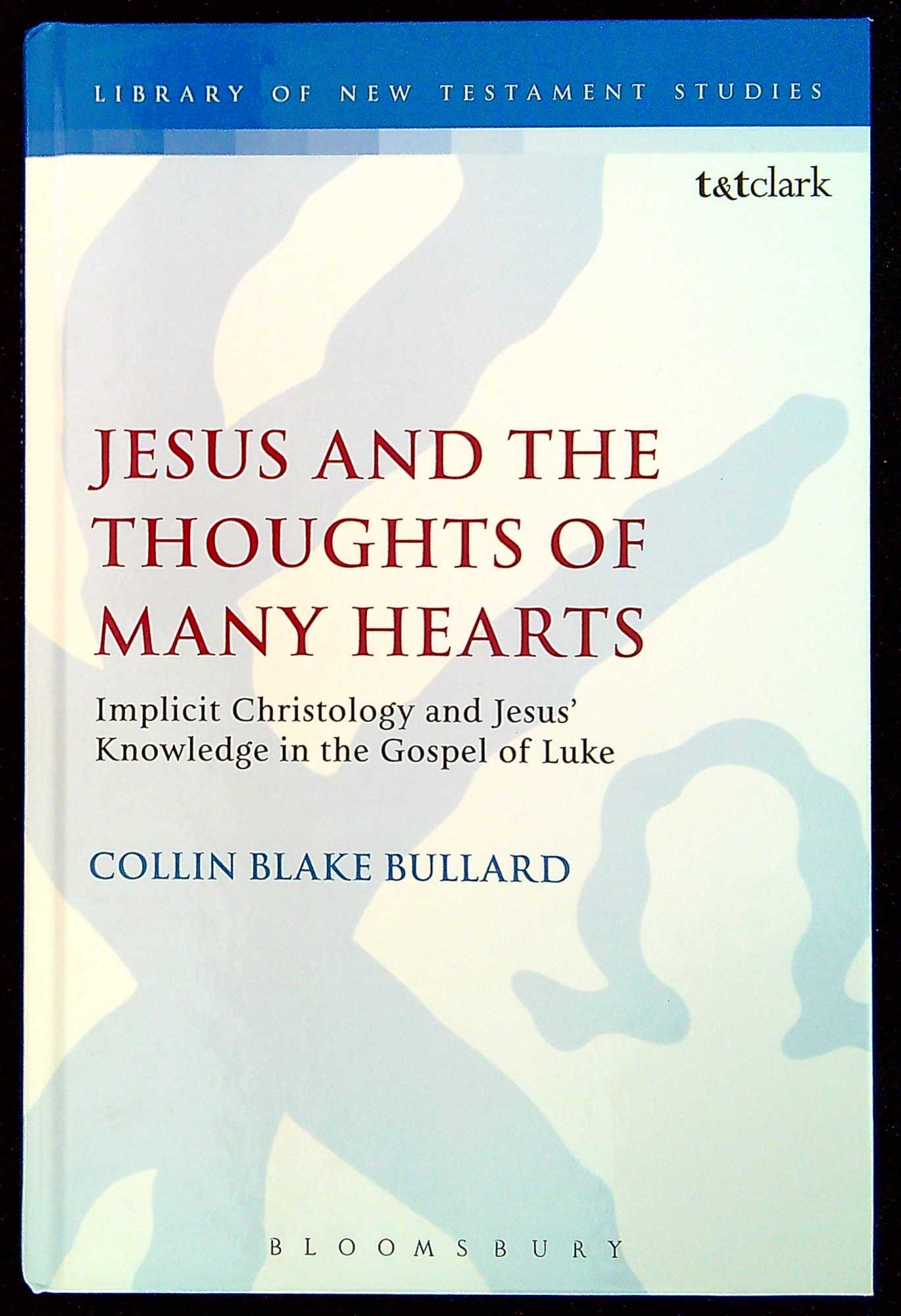Jesus and the Thoughts of Many Hearts: Implicit Christology and Jesus ...