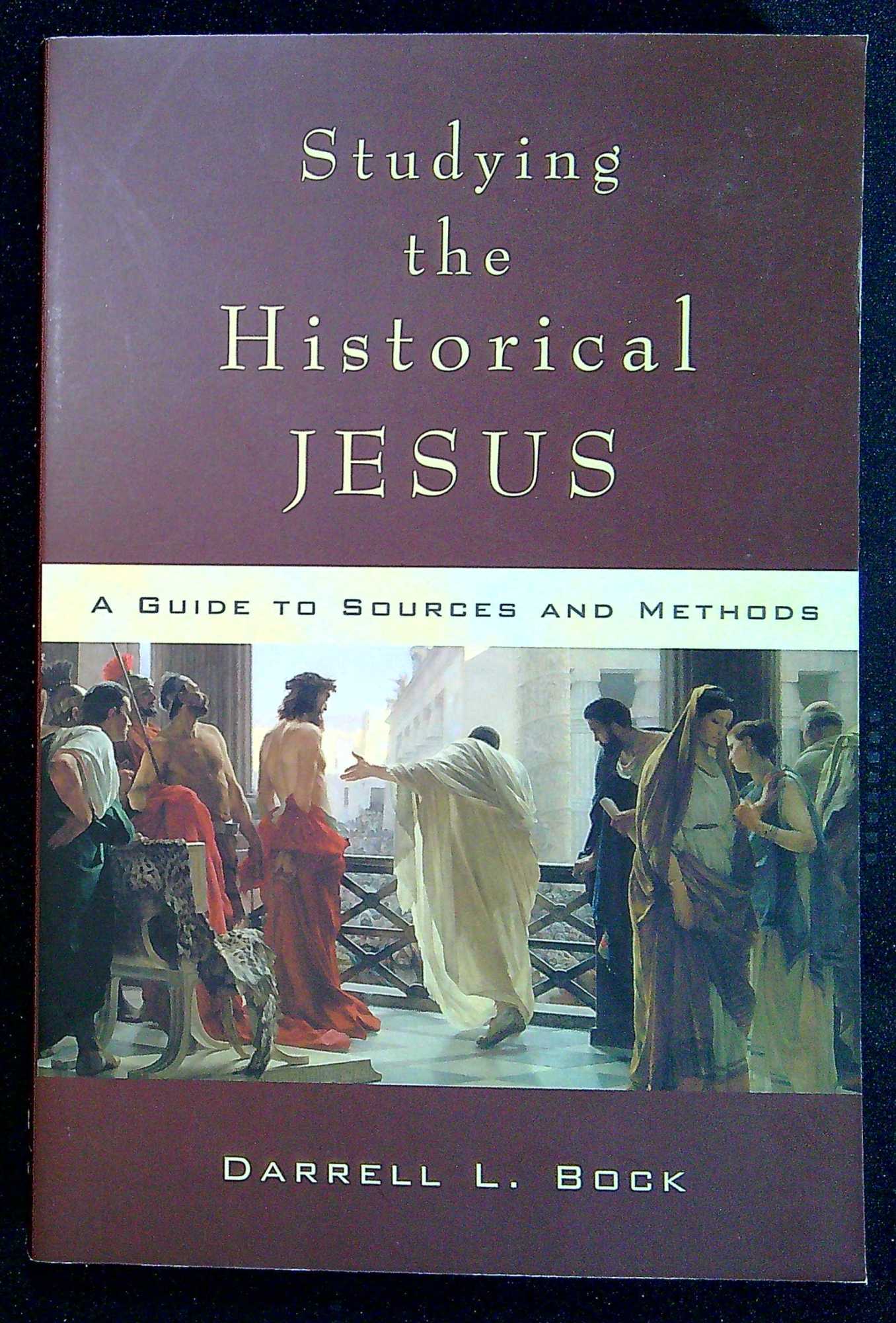 Studying the historical Jesus: A Guide To Sources And Methods