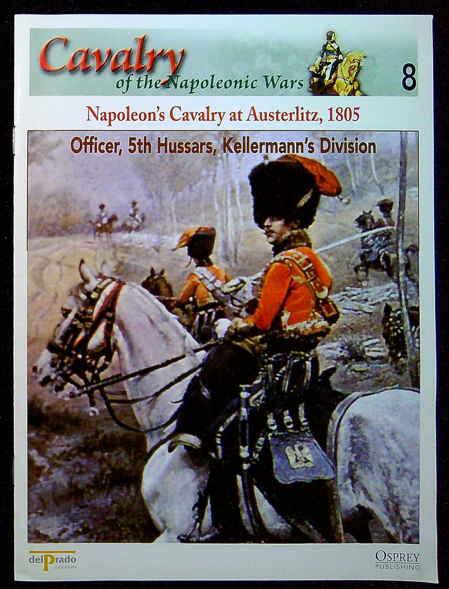 Cavalry of the Napoleonic Wars 8: Napoleon's Cavalry at Austerlitz ...