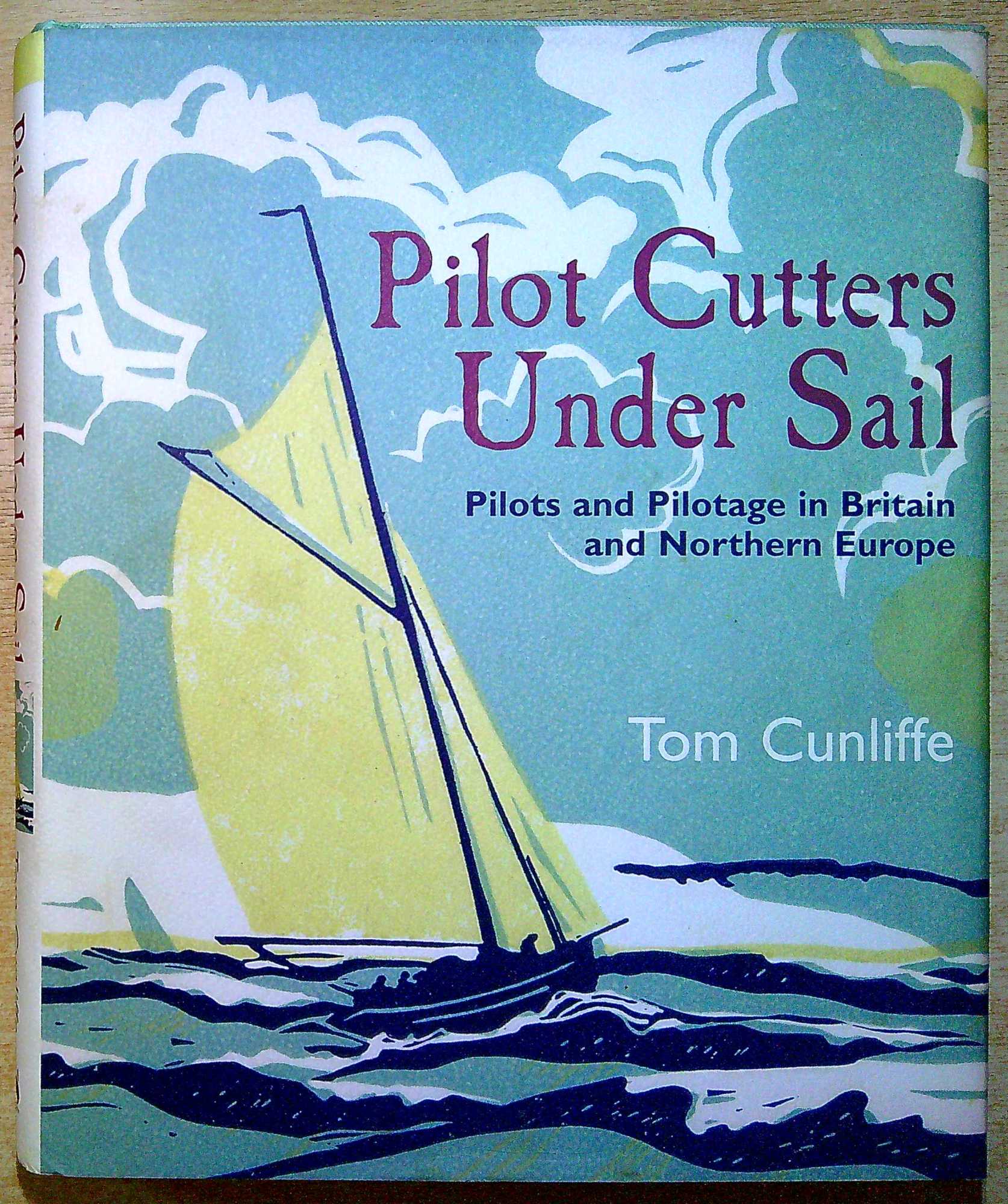 Pilot Cutters Under Sail: Pilots and Pilotage in Britain and Northern ...